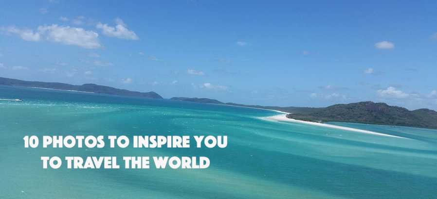 10 Photos To Inspire You To Travel The World - OnTheQT